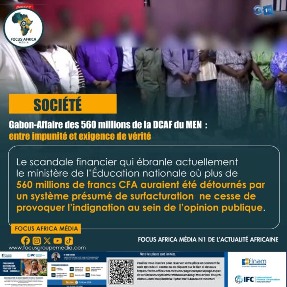 Gabon-Affaire des 560 millions de la DCAF du MEN : entre impunité et ...